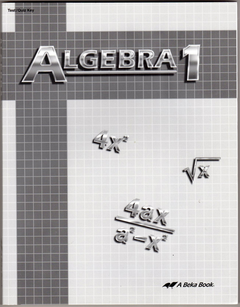 A Beka Algebra 1 Text, Solution Key, Test/Quiz Book and Key